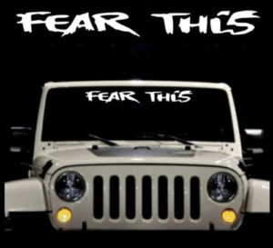 Fear This Jeep Windshield Banner Decal Sticker Jeep Wrangler Decals ...