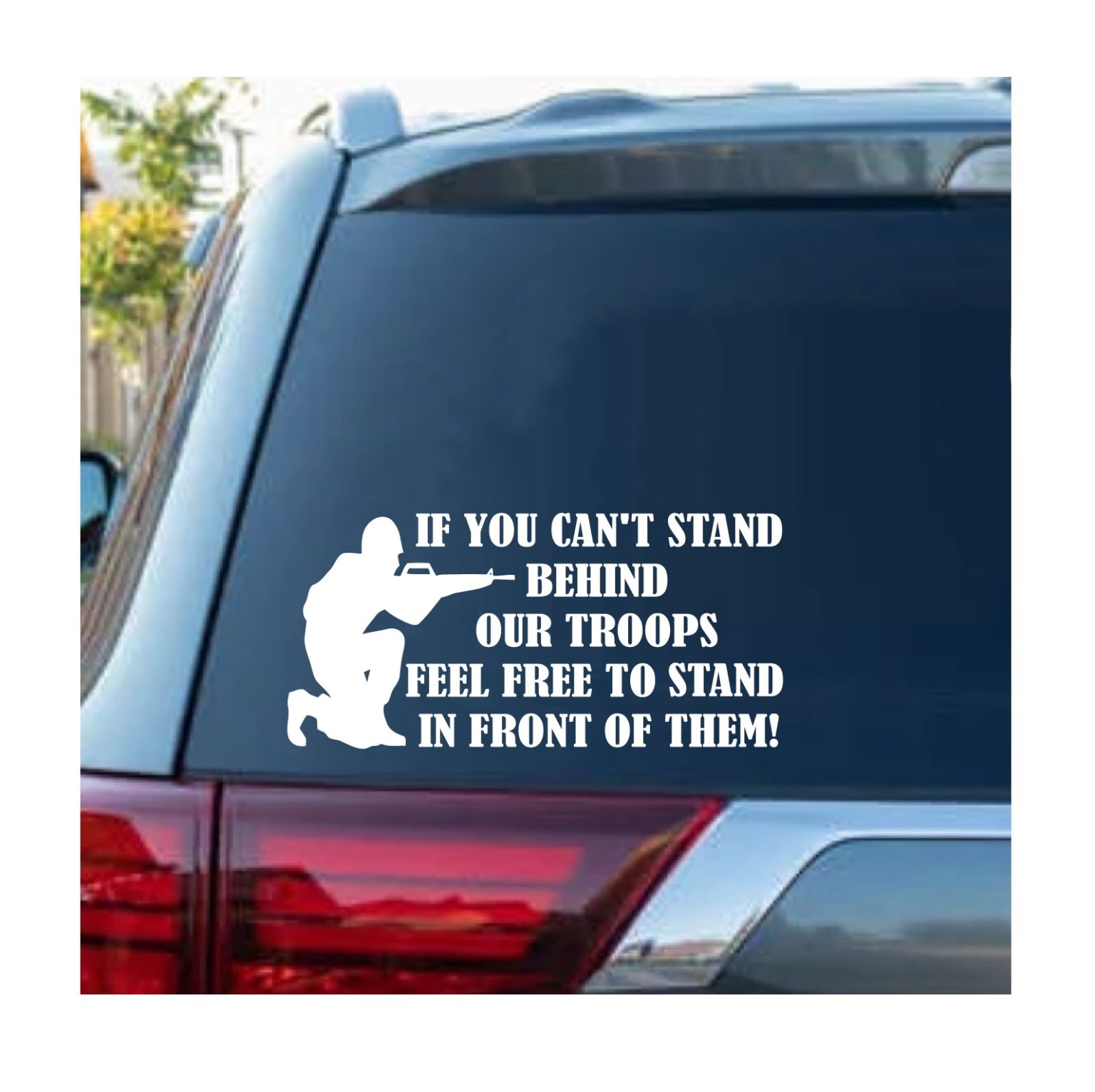 Stand Behind Our Troops window Decal Sticker – Custom Sticker Shop