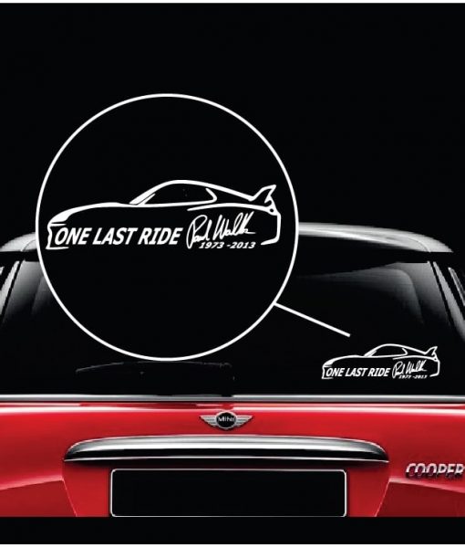 Paul walker one last ride window decal sticler – Custom Sticker Shop