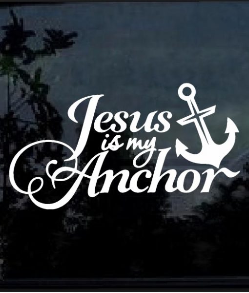 Jesus is my Anchor Christian Decal Sticker – Custom Sticker Shop