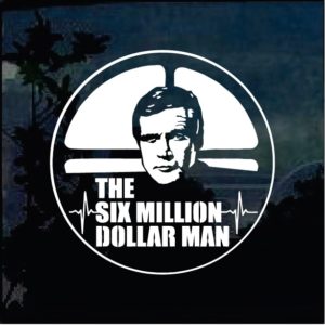 Six Million Dollar Man Window Decal Sticker For Cars And Trucks ...