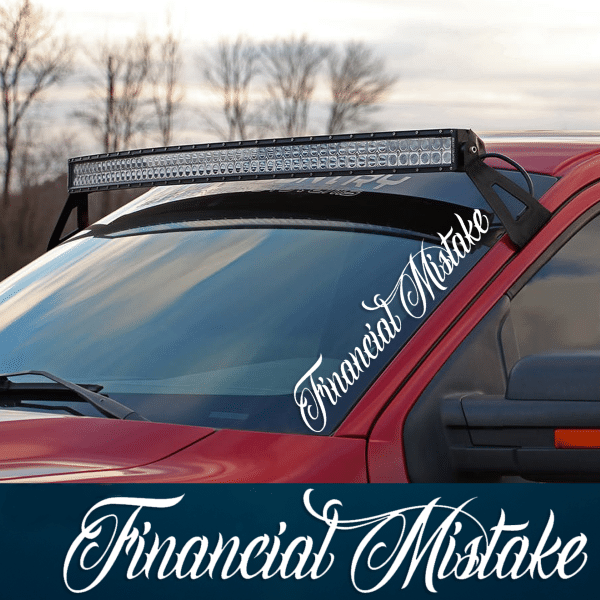 Financial Mistake Windshield Banner Decal Sticker – Custom Sticker Shop