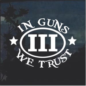 In Guns we trust 3 percenter window decal sticker | Custom Sticker Shop